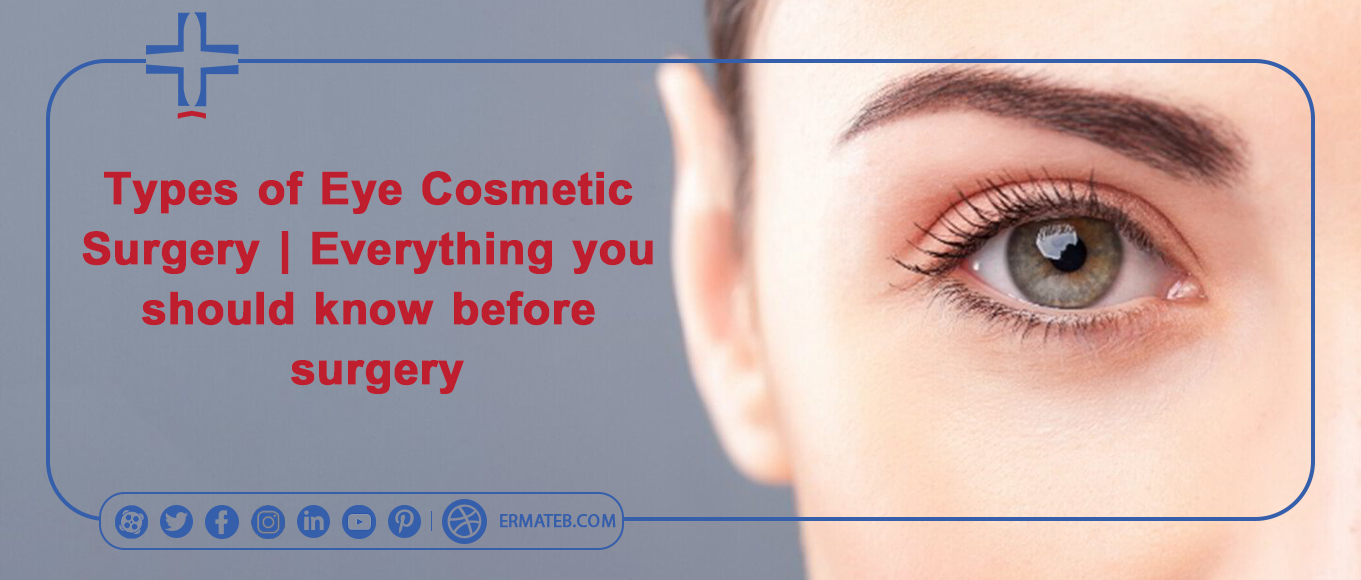 Types of Eye Cosmetic Surgery | Everything you should know before surgery